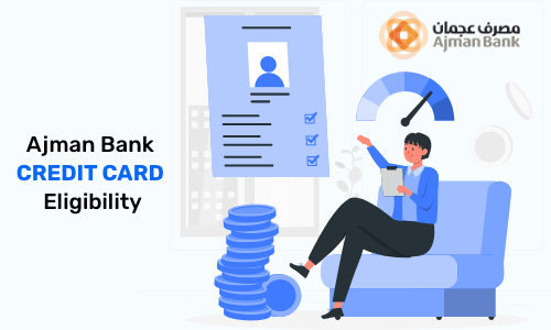 Ajman Bank Credit Card Eligibility - Check CBD Card Eligibility & Apply ...